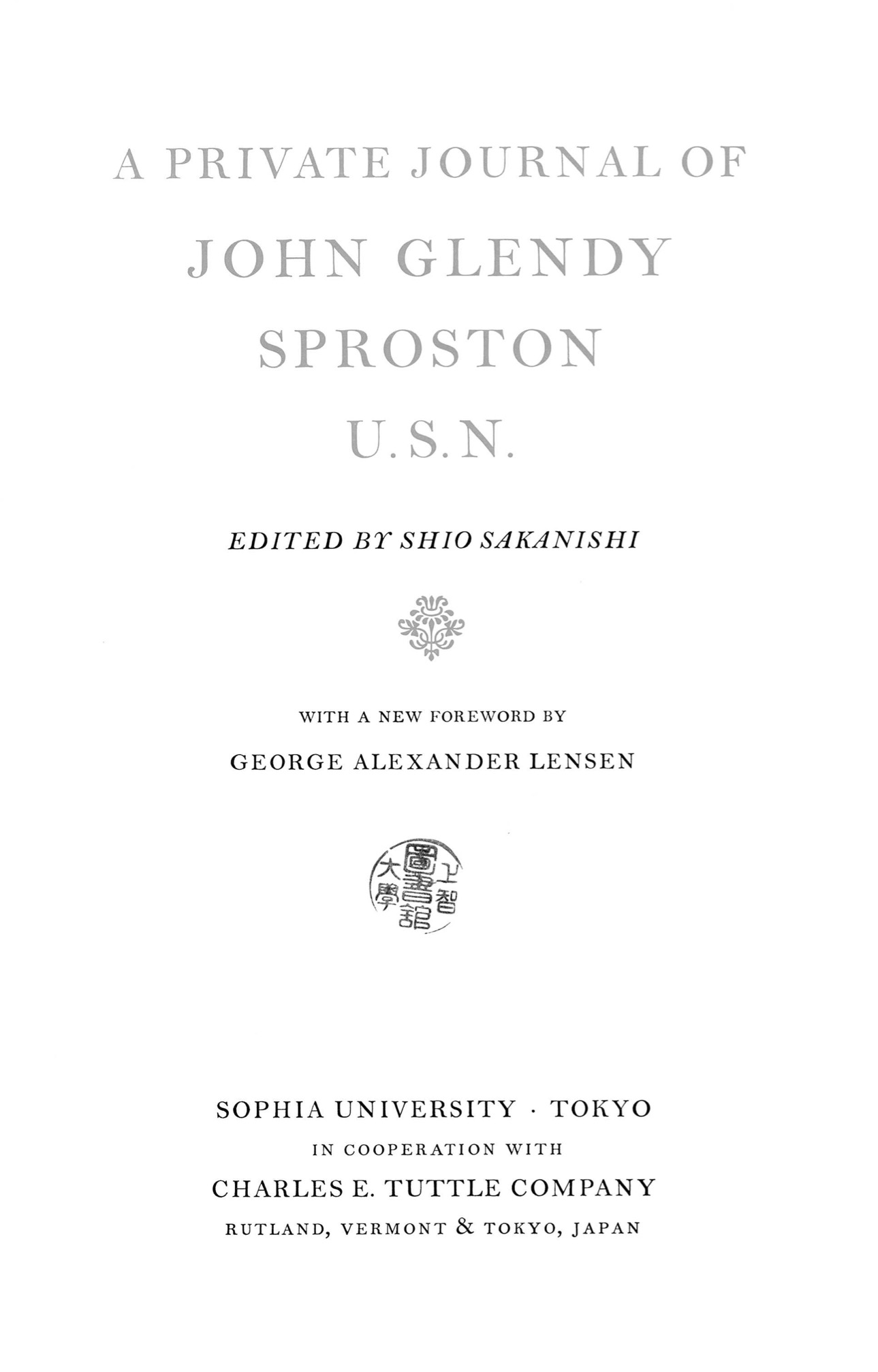 A Private Journal of John Glendy Sproston, U. S. N. | Edited by Shio ...